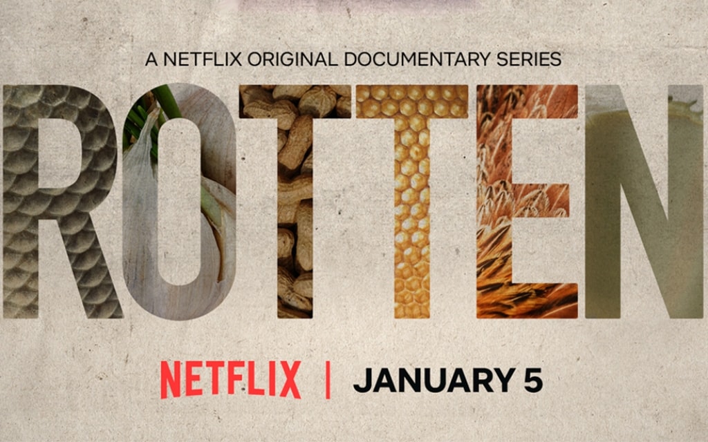 Rotten: perché vedere la nuova docuserie sul cibo di Netflix ...